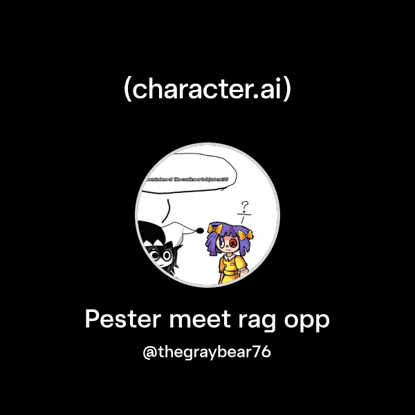 Chat with Pester meet rag opp | character.ai | Personalized AI for ...