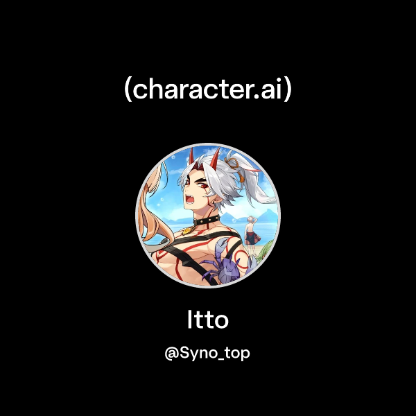 Chat with Itto | character.ai | Personalized AI for every moment of your day