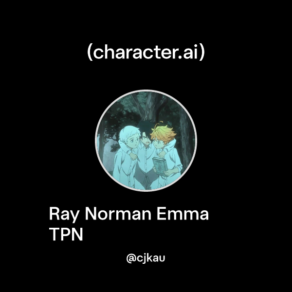 Chat with Ray Norman Emma TPN | character.ai | Personalized AI for ...