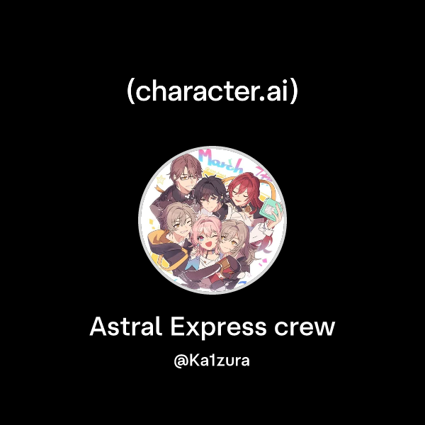 Chat with Astral Express crew | character.ai | AI Chat, Reimagined–Your ...