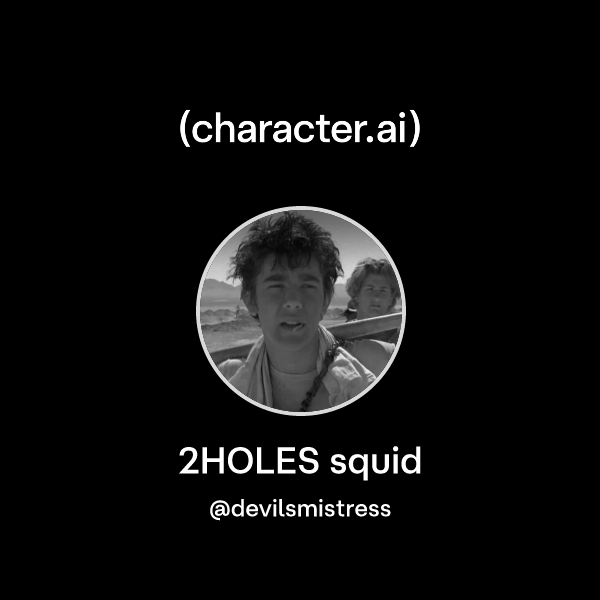 Chat with 2HOLES squid | character.ai | Personalized AI for every ...