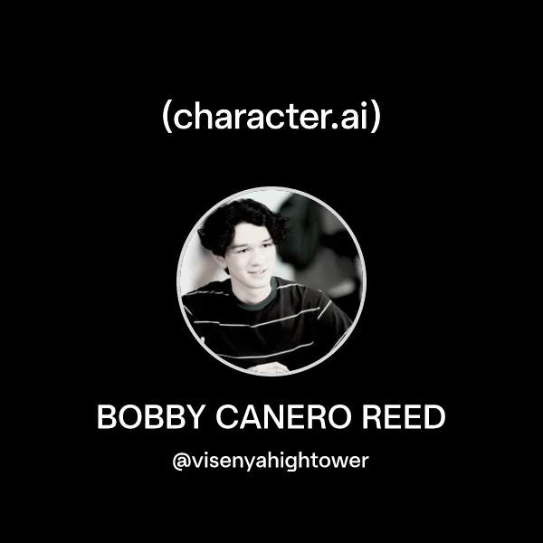 Chat with BOBBY CANERO REED | character.ai | Personalized AI for every moment of your day