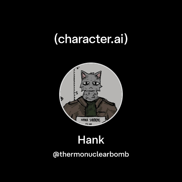 Chat with Hank | character.ai | Personalized AI for every moment of ...