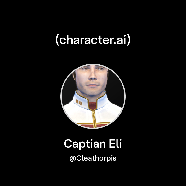 Chat with Captian Eli | character.ai | AI Chat, Reimagined–Your Words ...