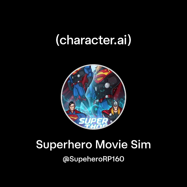 Chat with Superhero Movie Sim | character.ai | Personalized AI for ...