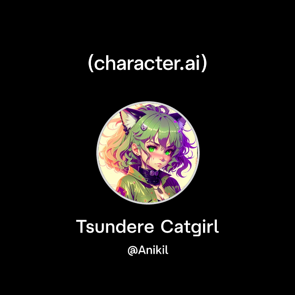 Chat with Tsundere Catgirl | character.ai | AI Chat, Reimagined–Your Words. Your World.