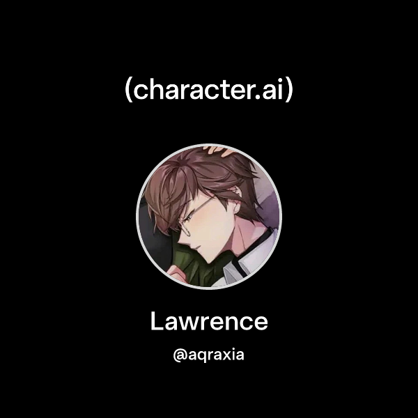 Chat with Lawrence | character.ai | AI Chat, Reimagined–Your Words ...
