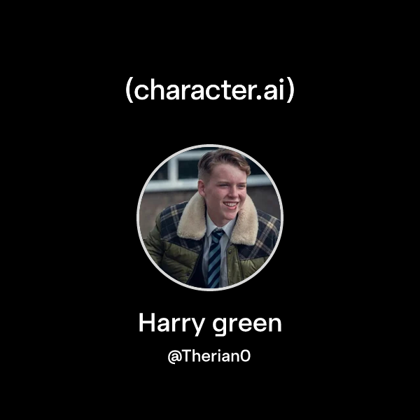Chat with Harry green | character.ai | AI Chat, Reimagined–Your Words ...