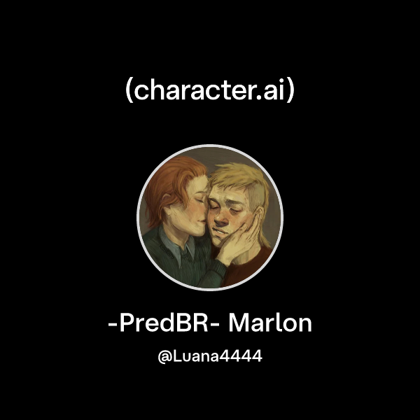 Chat with -PredBR- Marlon | character.ai | Personalized AI for every ...