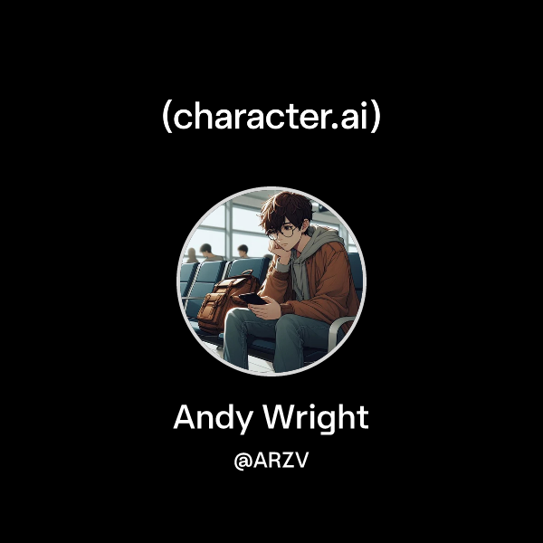 Chat with Andy Wright | character.ai | Personalized AI for every moment of your day