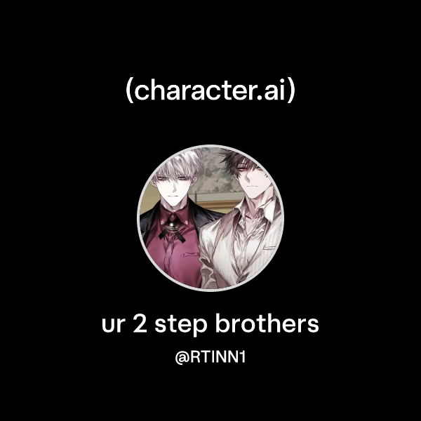 Chat with ur 2 step brothers | character.ai | AI Chat, Reimagined–Your ...