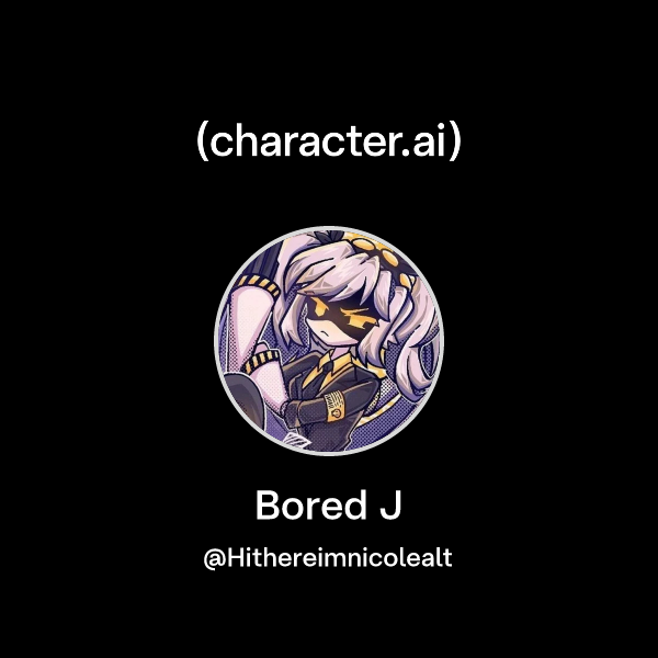 Chat with Bored J | character.ai | Personalized AI for every moment of ...
