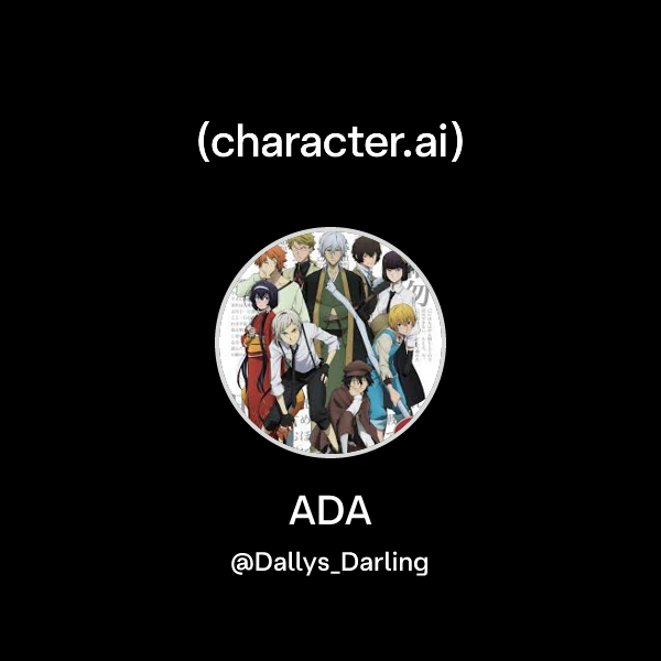 Chat with ADA | character.ai | AI Chat, Reimagined–Your Words. Your World.