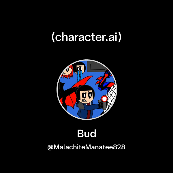 Chat with Bud | character.ai | AI Chat, Reimagined–Your Words. Your World.