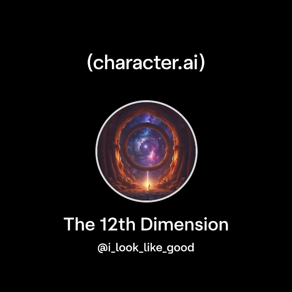 Chat with The 12th Dimension | character.ai | Personalized AI for every ...