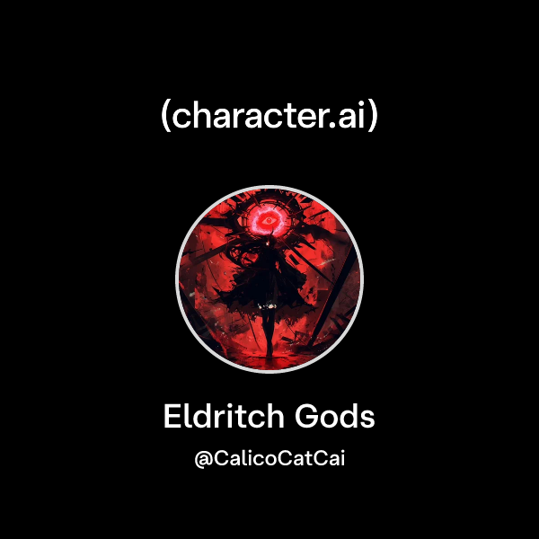 Chat with Eldritch Gods | character.ai | AI Chat, Reimagined–Your Words ...