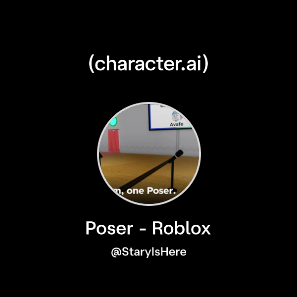 Chat with Poser - Roblox | character.ai | Personalized AI for every ...