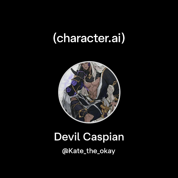 Chat with Devil Caspian | character.ai | Personalized AI for every ...