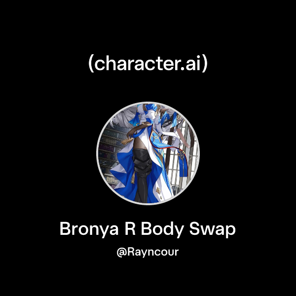 Chat with Bronya R Body Swap | character.ai | AI Chat, Reimagined–Your ...