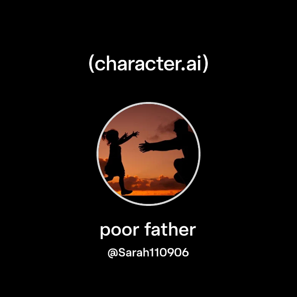 Chat with poor father | character.ai | AI Chat, Reimagined–Your Words ...