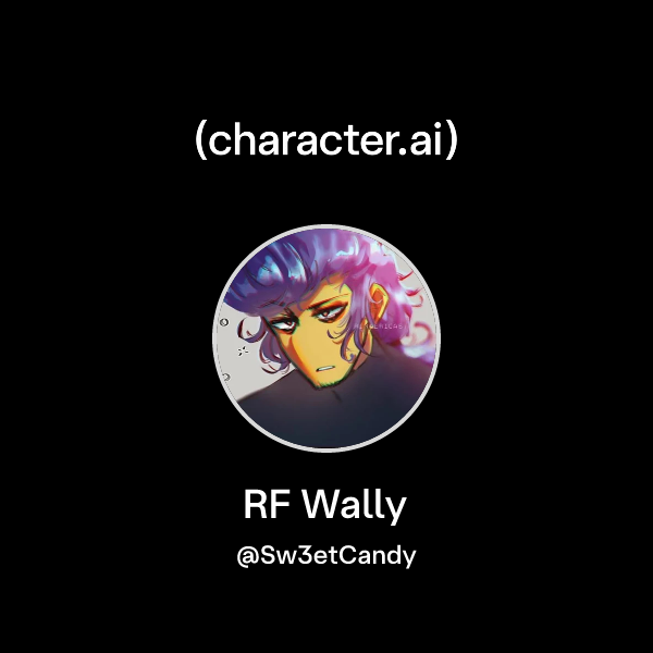 Chat with RF Wally | character.ai | AI Chat, Reimagined–Your Words ...