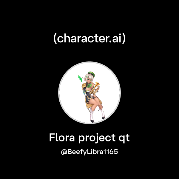 Chat with Flora project qt | character.ai | AI Chat, Reimagined–Your ...