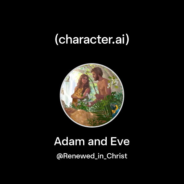 Chat with Adam and Eve | character.ai | AI Chat, Reimagined–Your Words. Your World.