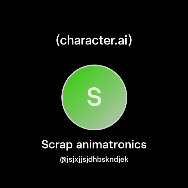 Chat with Scrap animatronics | character.ai | Personalized AI for every ...