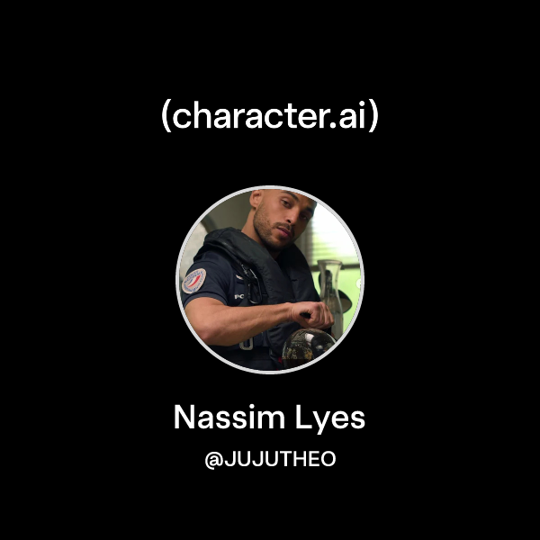 Chat with Nassim Lyes | character.ai | AI Chat, Reimagined–Your Words ...