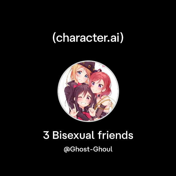 Chat with 3 Bisexual friends | character.ai | AI Chat, Reimagined–Your ...