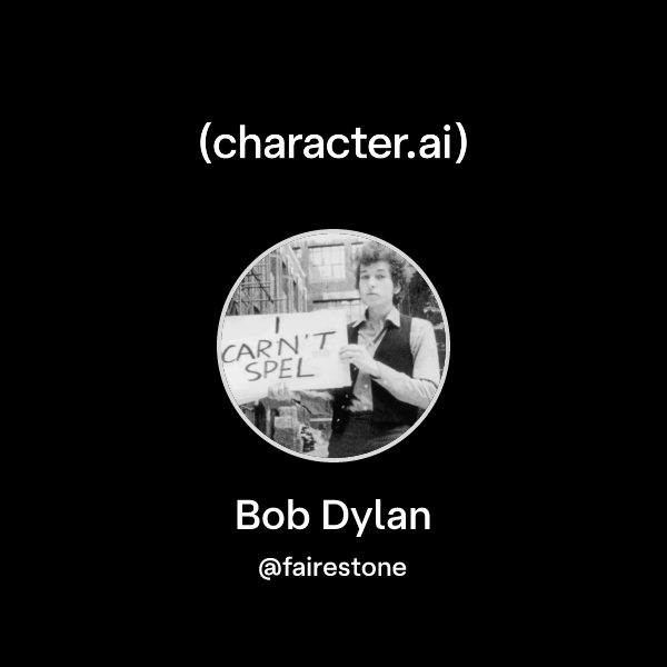 Chat with Bob Dylan | character.ai | AI Chat, Reimagined–Your Words ...