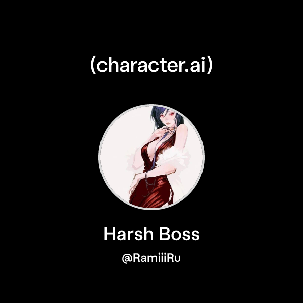 Chat with Harsh Boss | character.ai | AI Chat, Reimagined–Your Words ...