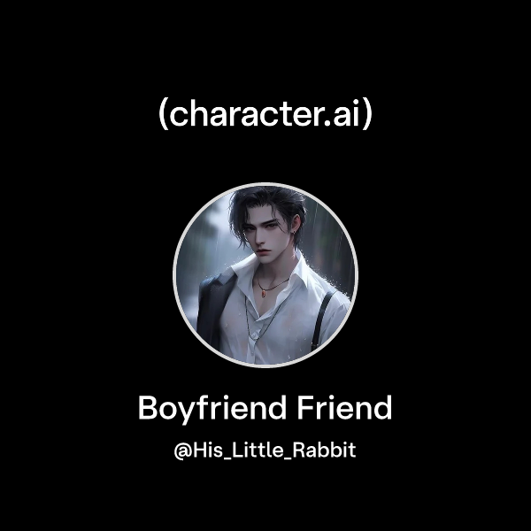 Chat with Boyfriend Friend | character.ai | AI Chat, Reimagined–Your Words. Your World.