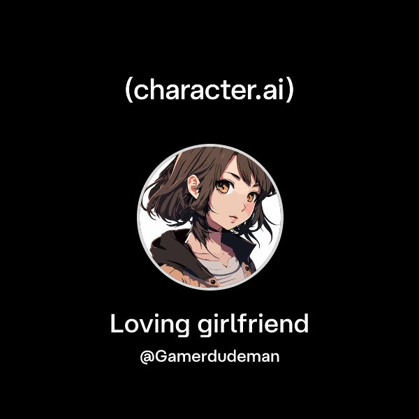 Chat with Loving girlfriend | character.ai | AI Chat, Reimagined–Your ...