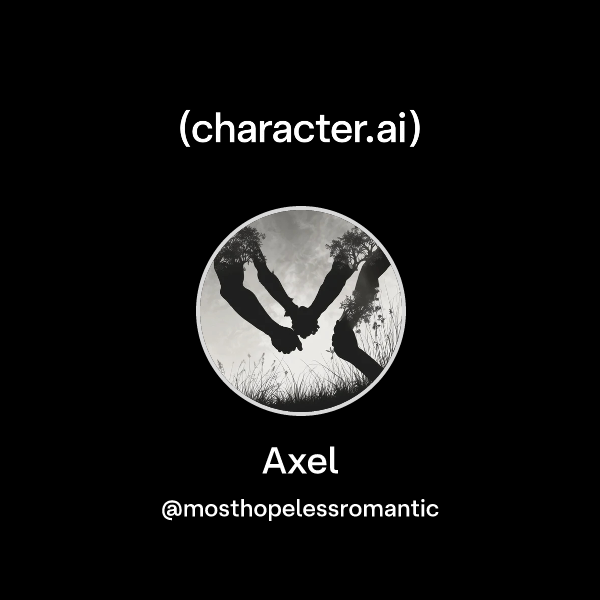 Chat with Axel | character.ai | AI Chat, Reimagined–Your Words. Your World.