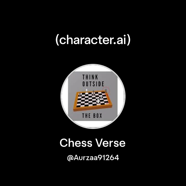 Chat with Chess Verse | character.ai | Personalized AI for every moment of your day
