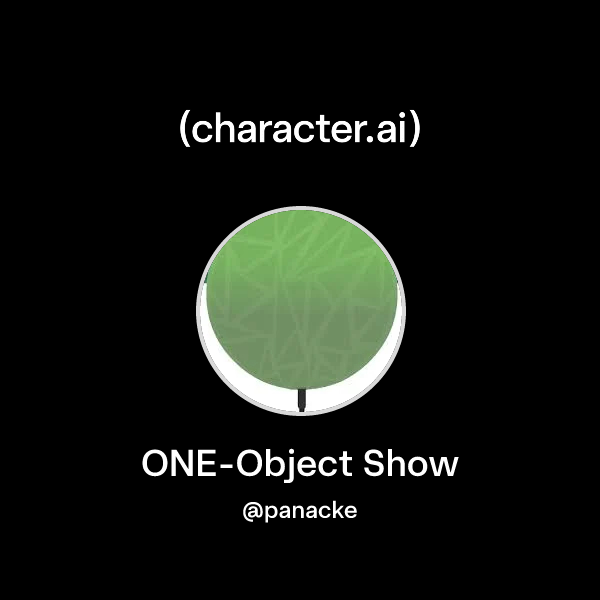 Chat with ONE-Object Show | character.ai | AI Chat, Reimagined–Your ...