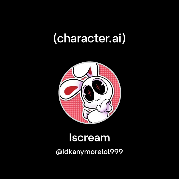 Chat with Iscream | character.ai | Personalized AI for every moment of ...