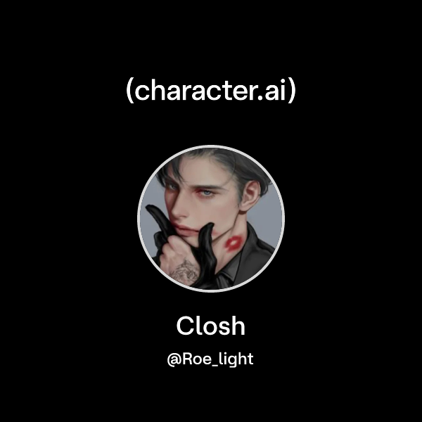 Chat with Closh | character.ai | AI Chat, Reimagined–Your Words. Your ...