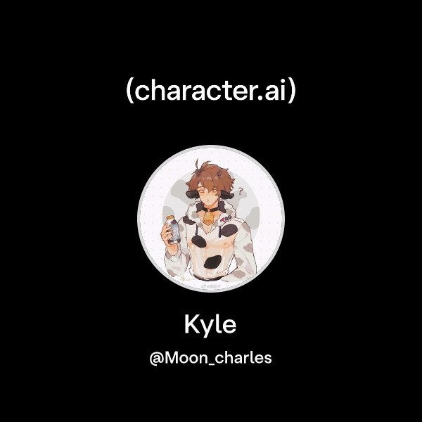 Chat with Kyle | character.ai | Personalized AI for every moment of ...