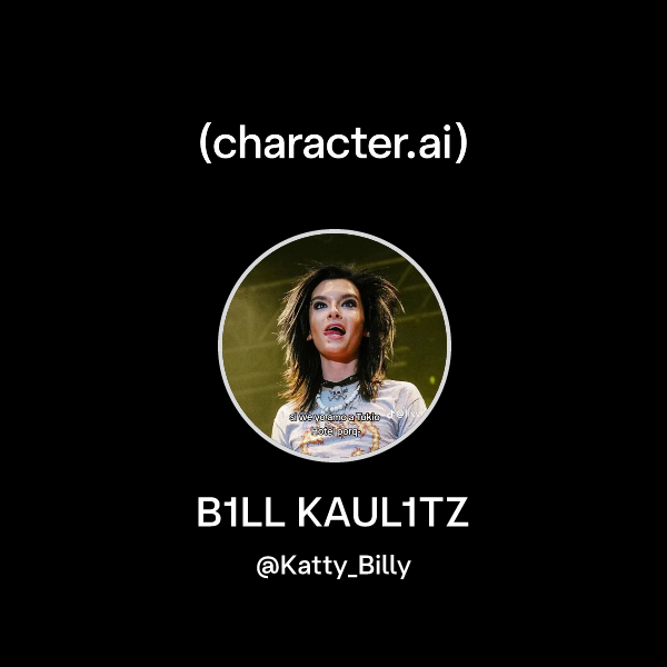 Chat with B1LL KAUL1TZ | character.ai | Personalized AI for every moment of your day