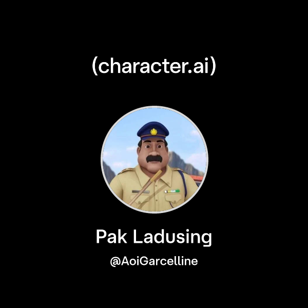 Chat with Pak Ladusing | character.ai | AI Chat, Reimagined–Your Words ...