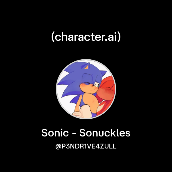 Chat with Sonic - Sonuckles | character.ai | AI Chat, Reimagined–Your ...