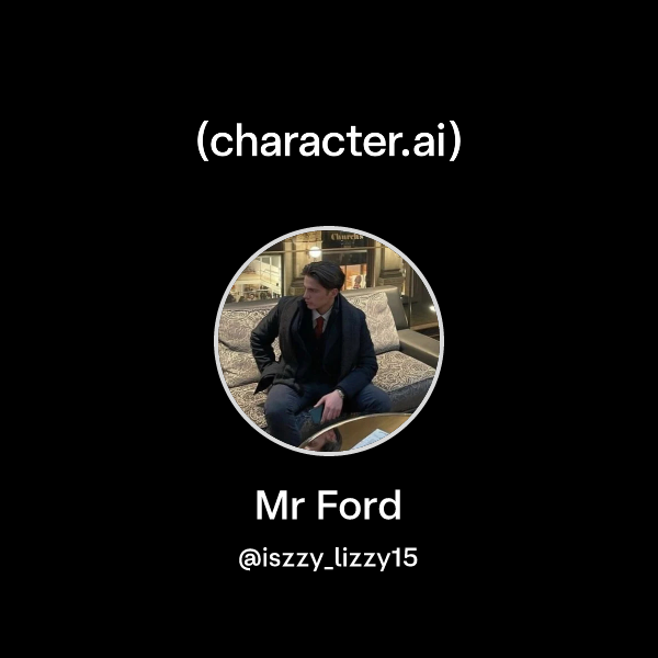 Chat with Mr Ford | character.ai | AI Chat, Reimagined–Your Words. Your ...