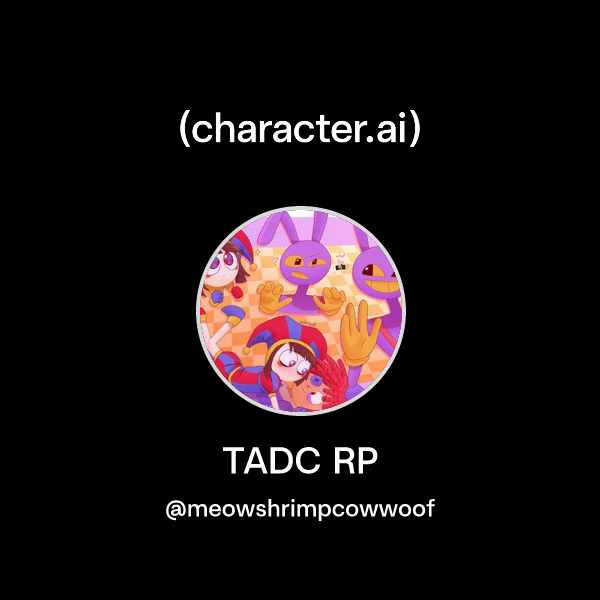 Chat with TADC RP | character.ai | Personalized AI for every moment of ...