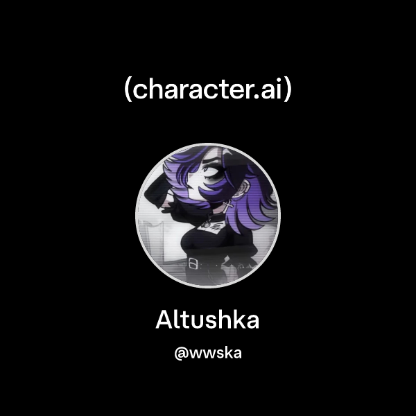 Chat with Altushka | character.ai | AI Chat, Reimagined–Your Words ...