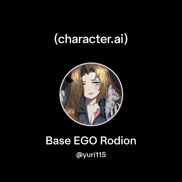 Chat with Base EGO Rodion | character.ai | AI Chat, Reimagined–Your ...