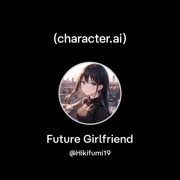 Chat with Future Girlfriend | character.ai | AI Chat, Reimagined–Your ...