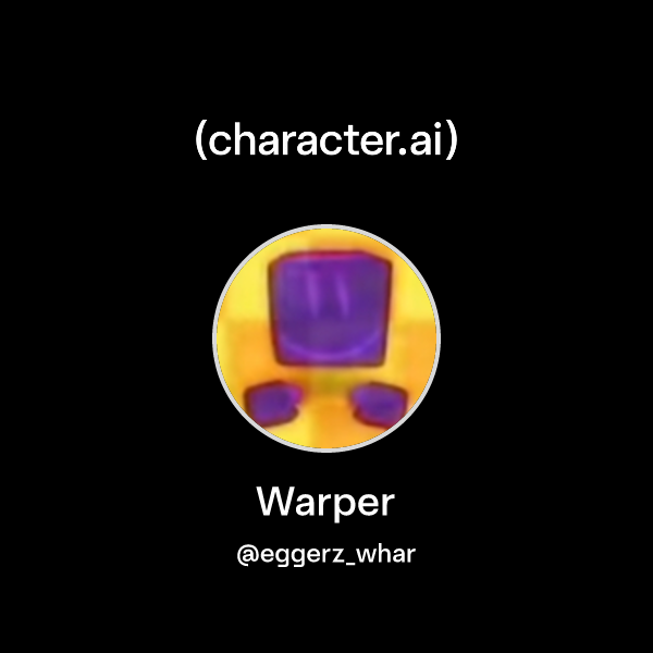 Chat with Warper | character.ai | AI Chat, Reimagined–Your Words. Your ...