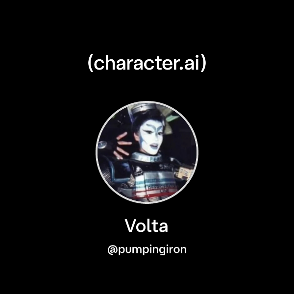 Chat with Volta | character.ai | Personalized AI for every moment of ...